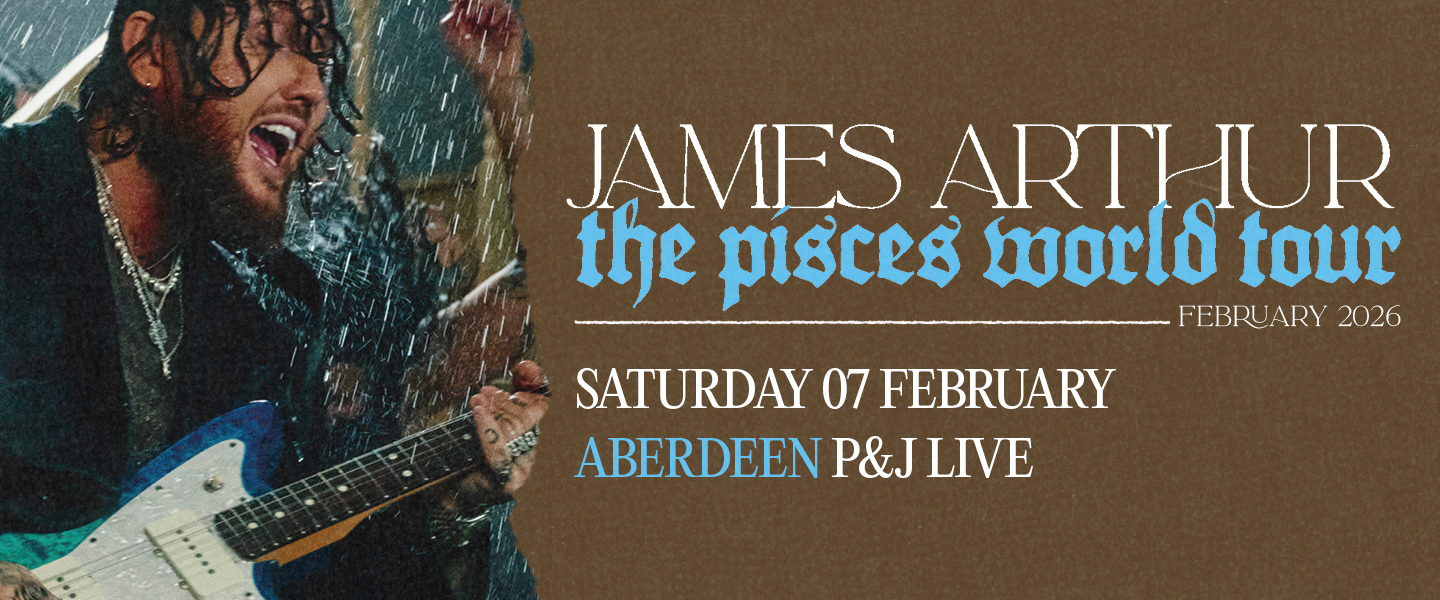 P&J Live – James Arthur - The Pisces Tour