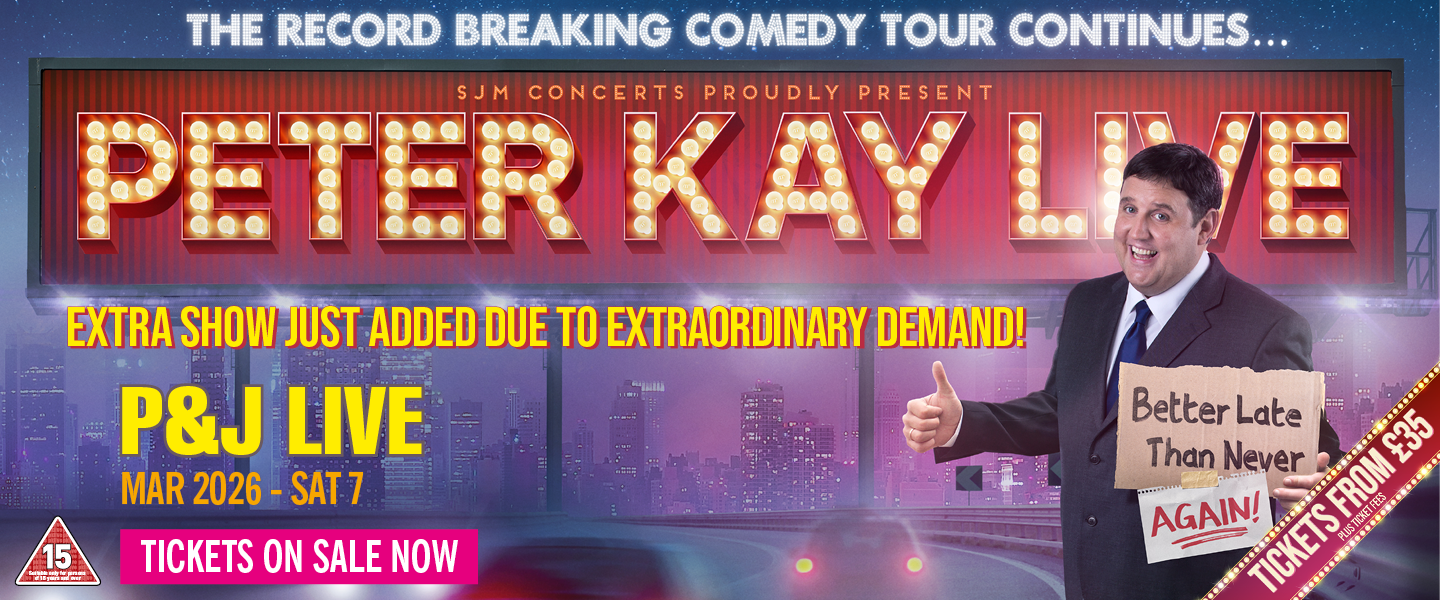 P&J Live – Peter Kay Live | P&J Live, Aberdeen - 7th March 2026